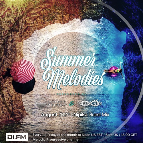Stream Summer Melodies on DI.FM - August 2024 with myni8hte & Guest Mix ...