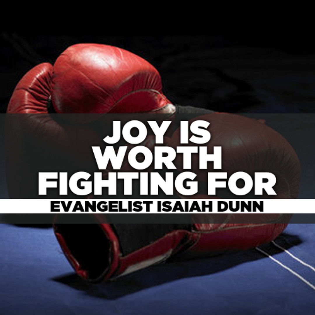 Stream Evangelist Isaiah Dunn - 2025.02.16 SUN PM PREACHING - Joy Is Worth Fighting For by ...