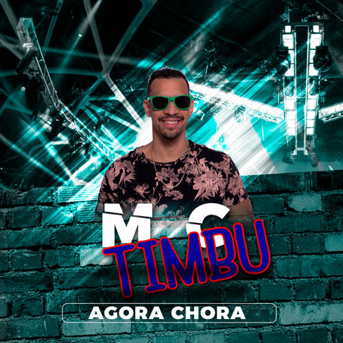 Stream Agora Chora by MC Timbu | Listen online for free on SoundCloud
