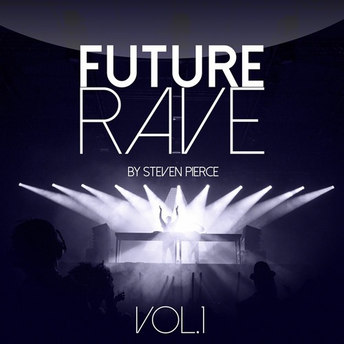Stream FUTURE RAVE VOL.1 SAMPLE PACK by Steven Pierce official | Listen ...