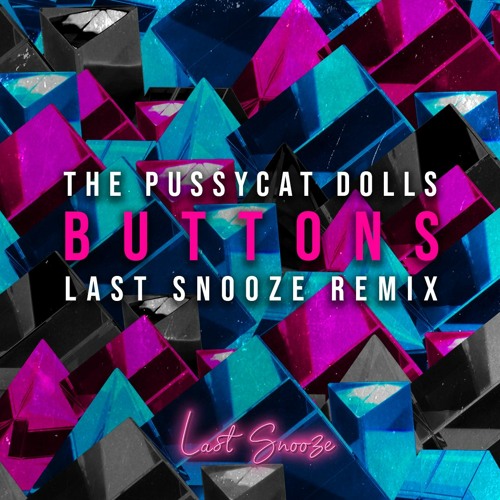 Stream The Pussycat Dolls - Buttons (Last Snooze Remix) by Last Snooze ...