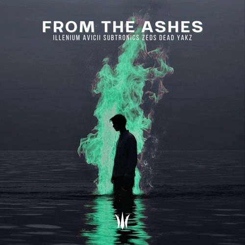 Stream Illenium, Avicii, Subtronics, Zeds Dead, Yakz - From The Ashes ... Stream Illenium, Avicii, Subtronics, Zeds Dead, Yakz - From The Ashes ...