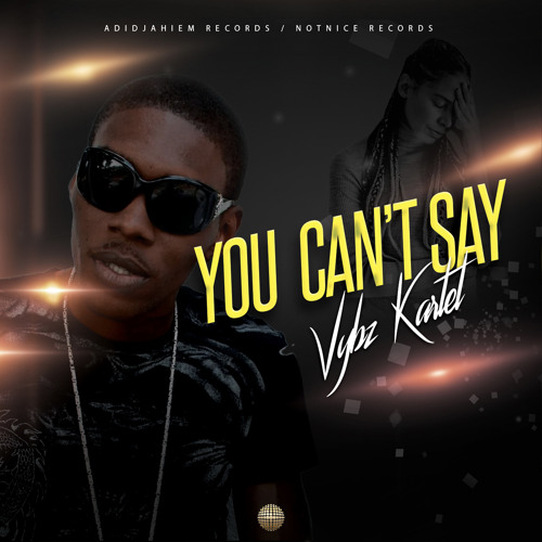 Stream You Can't Say by Vybz Kartel | Listen online for free on SoundCloud