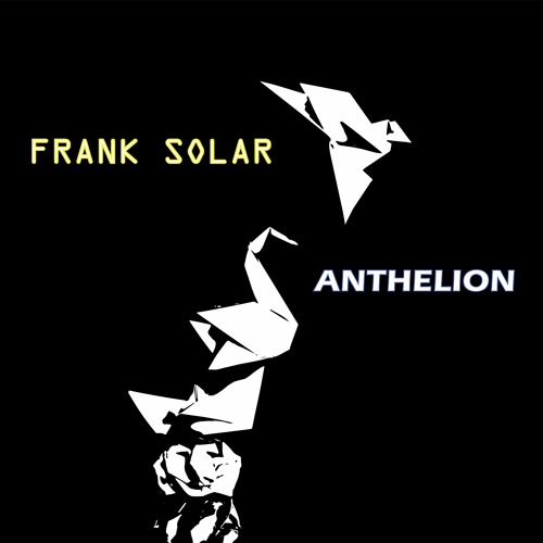 Stream Frank Solar - Anthelion [Free Download!] by Frank Solar | Listen ...