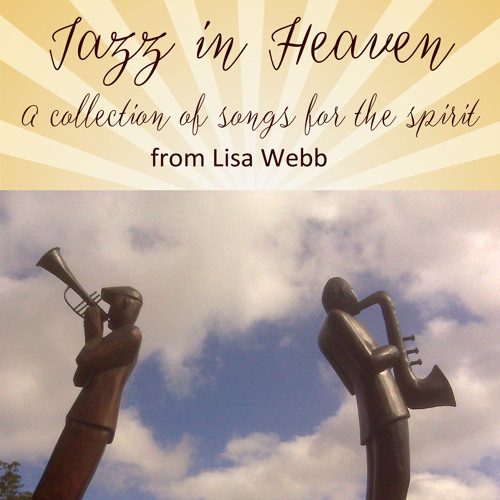 Stream Jazz in Heaven by Lisa Webb | Listen online for free on SoundCloud