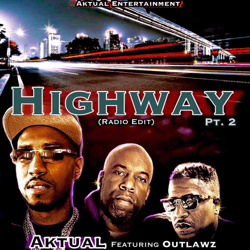 Stream Highway Pt. 2 ft. Outlawz (Radio Edit) by Aktual | Listen online ...