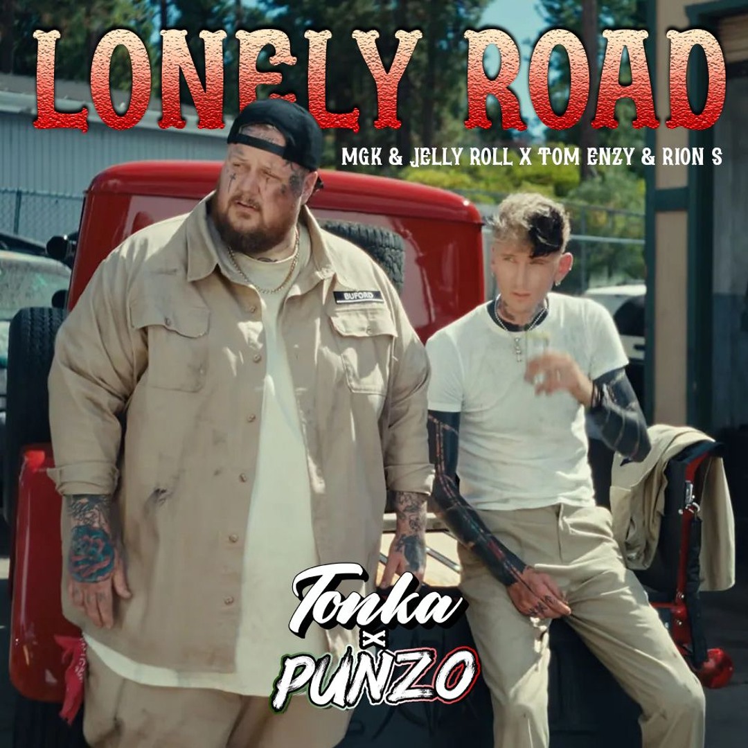 Stream mgk & Jelly Roll x Tom Enzy & Rion S - Lonely Road (Tonka x ...