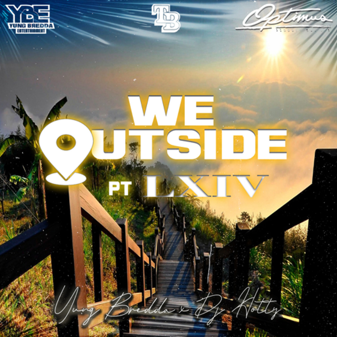 Stream We Outside 64 by Optimus ProductionsTT LTD | Listen online for ...