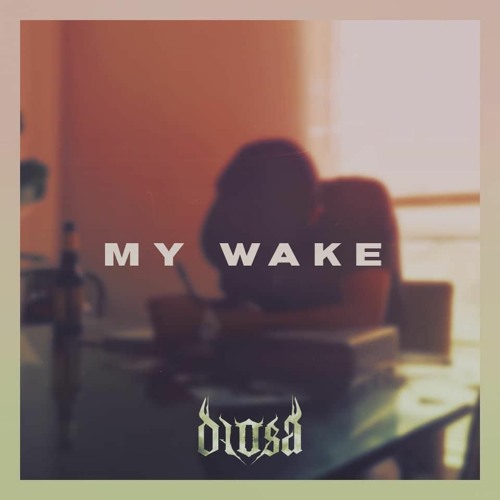 Stream DIOSA - MY WAKE by SteadyGrind Music Publishing | Listen online ...