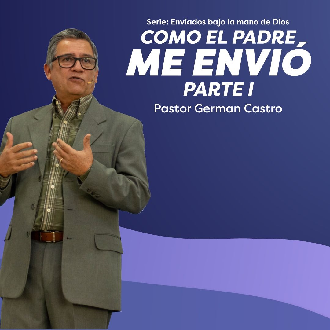 Stream Como el Padre me envió (Parte I) - Pastor German Castro by ...