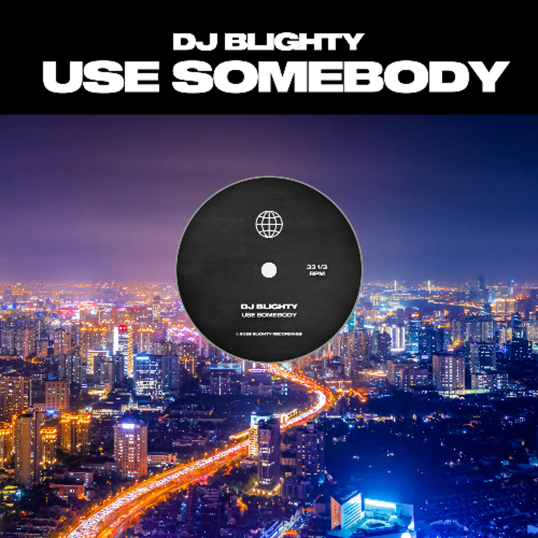 Stream Use Somebody by DJ Blighty | Listen online for free on SoundCloud