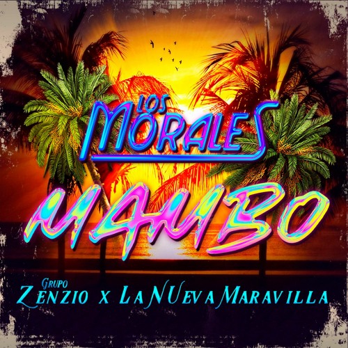 Stream Los Morales & Grupo Zenzio & La Nueva Maravilla - ¡MAMBO! (En ...