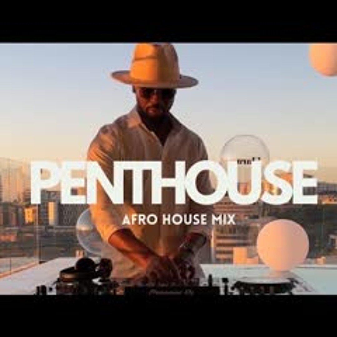 Stream Afro House Mix 2024 | Penthouse Sunset Vibes | Le Good Life by ... Stream Afro House Mix 2024 | Penthouse Sunset Vibes | Le Good Life by ...