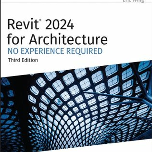 Stream [Download Book] Revit 2024 for Architecture: No Experience ...