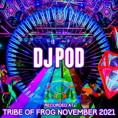 Stream DJ Pod - Recorded at TRiBE of FRoG Intergalactic Space Frog 2021 ...
