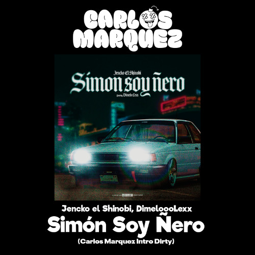 Stream Simón Soy Ñero - Jencko el Shinobi, DimeloLex (Carlos Marquez Extended) [DESCARGA GRATIS ...