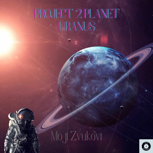 Stream Project 2 planet Uranus by moji zvukovi | Listen online for free on SoundCloud