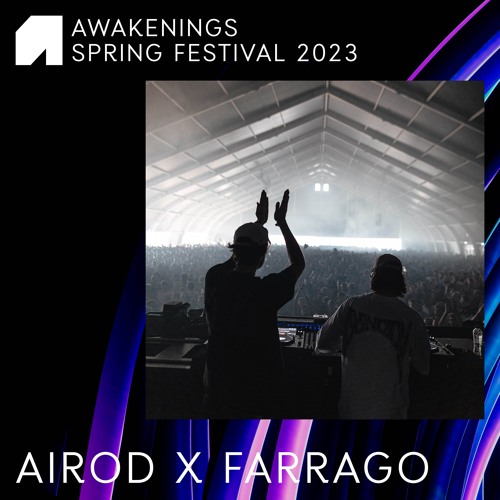 AIROD & Farrago @ Area X, Awakenings Festival Spring, Netherlands 2023-05-14