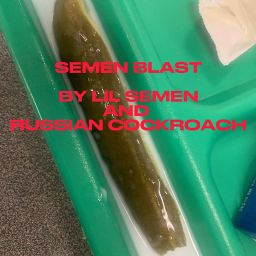 Stream Semen Blast - by Lil Semen and Russian Cockroach by Lord Steppa ...