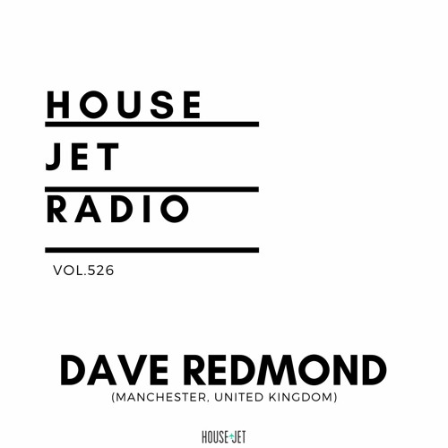 Stream VOL.526 DAVE REDMOND (MANCHESTER UNITED KINGDOM) by HOUSE JET ...