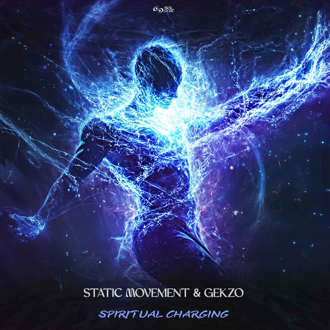 Stream Static Movement & Gekzo - Spiritual Charging [SOL MUSIC] OUT NOW!!! by Static Movement ...