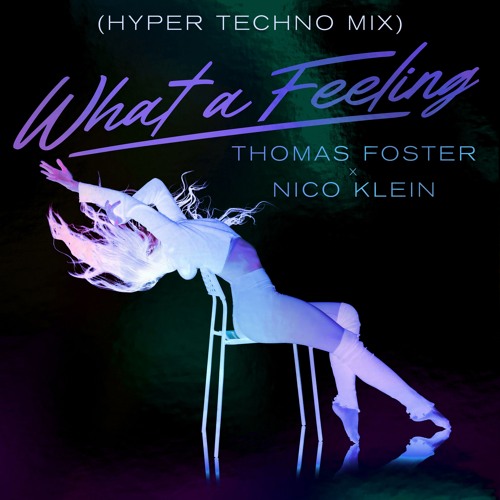 Stream DIG 160974 Thomas Foster x Nico Klein - What A Feeling (Hyper ...