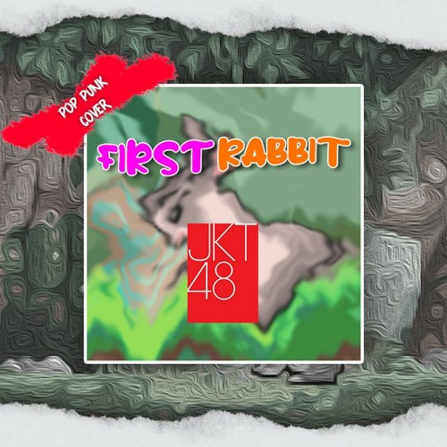 Stream JKT48 - First Rabbit (Cover Pop Punk) by Winky | Listen online ...