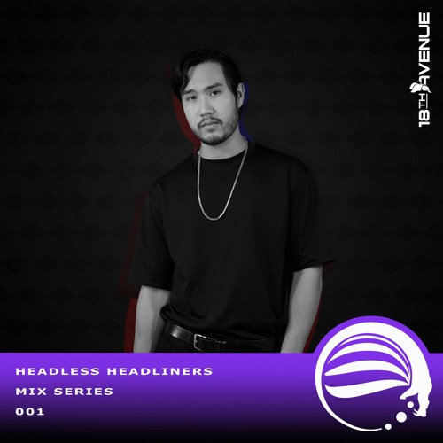 Stream Headless Headliners Vol. 1 | 18th Avenue House Mix (John Summit ...