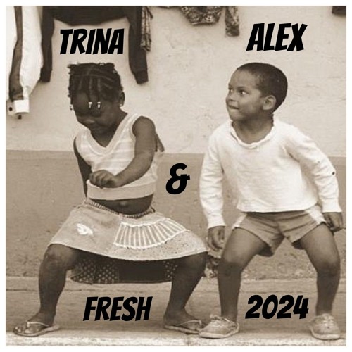 Stream TRINA & ALEX - FRESH 2024 by Dutti Juice | Listen online for ...
