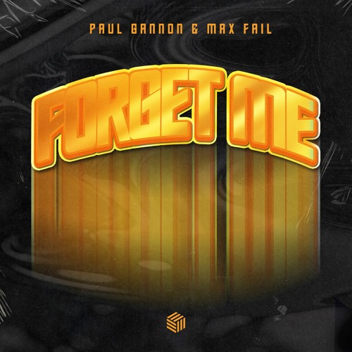 Stream Paul Gannon & Max Fail - Forget Me by GOING HARD | Listen online ...