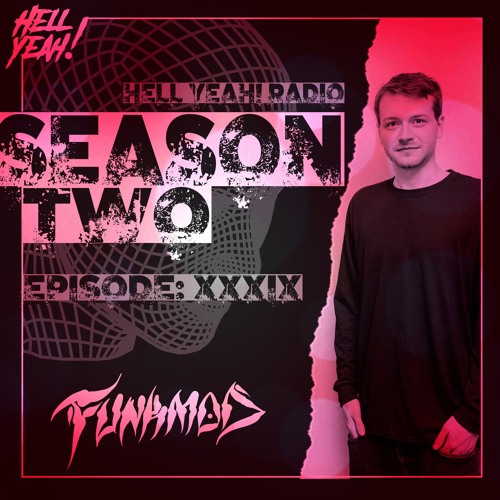 Stream HYR Season 2 Ep. 39 Guest Mix By: Funkmod by Hell Yeah! Radio | Listen online for free on ...