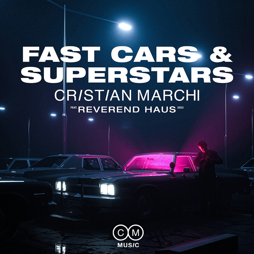 Stream Fast Cars & Superstars (feat. Reverend Haus) by Cristian Marchi ...