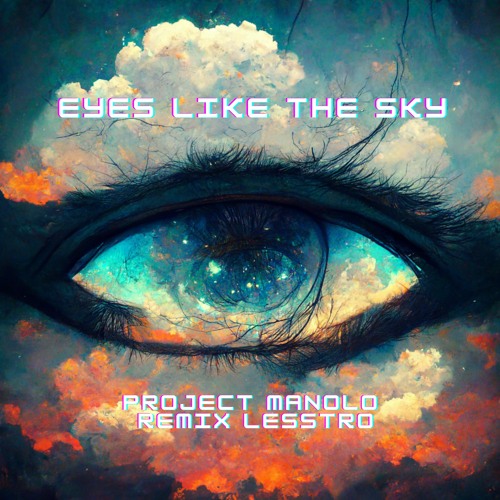 Stream EYES LIKE THE SKY - Project Manolo - LessTro Remix by LessTro ...