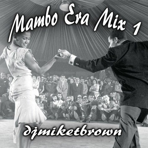 Stream Mambo Era Mix 1 by DJMIKETBROWN | Listen online for free on ...