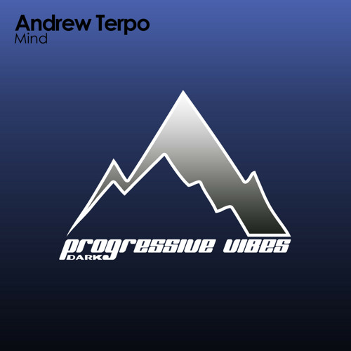 Stream Andrew Terpo - Mind [Progressive Vibes Dark - PVM556D] by ...