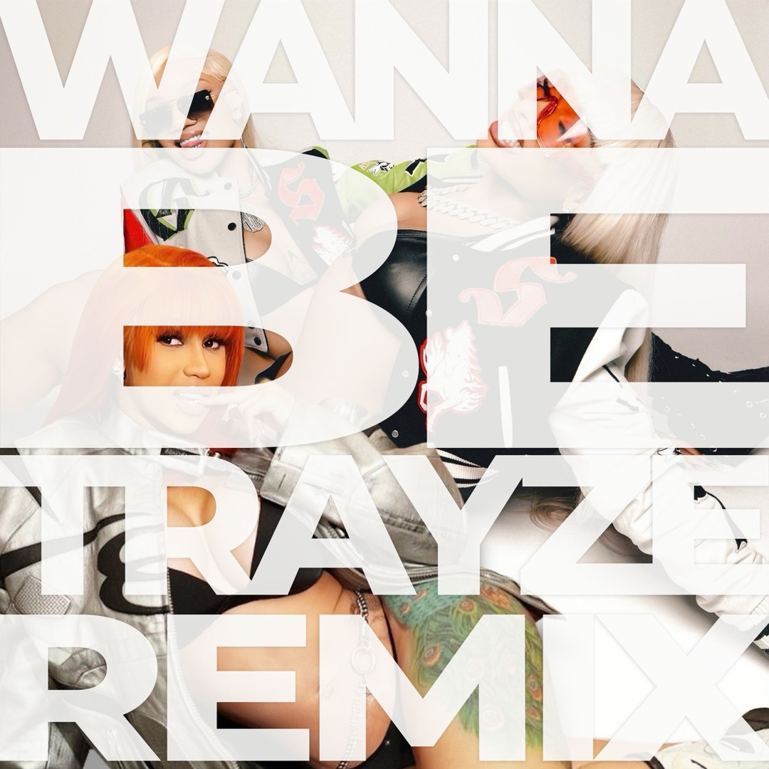 Stream Cardi B, GloRilla, Megan Thee Stallion - Wanna Be (Trayze Remix ...