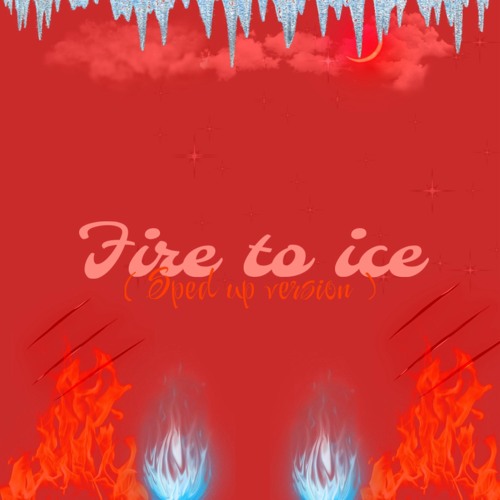 Stream Maya Ann York | Listen to Fire to Ice ( sped up version ) playlist online for free on ...