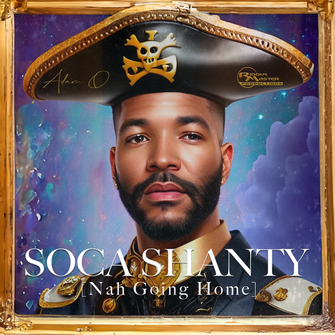 Stream Adam O X DJ Riddim Master - Soca Shanty (Nah Going Home) by Adam ...