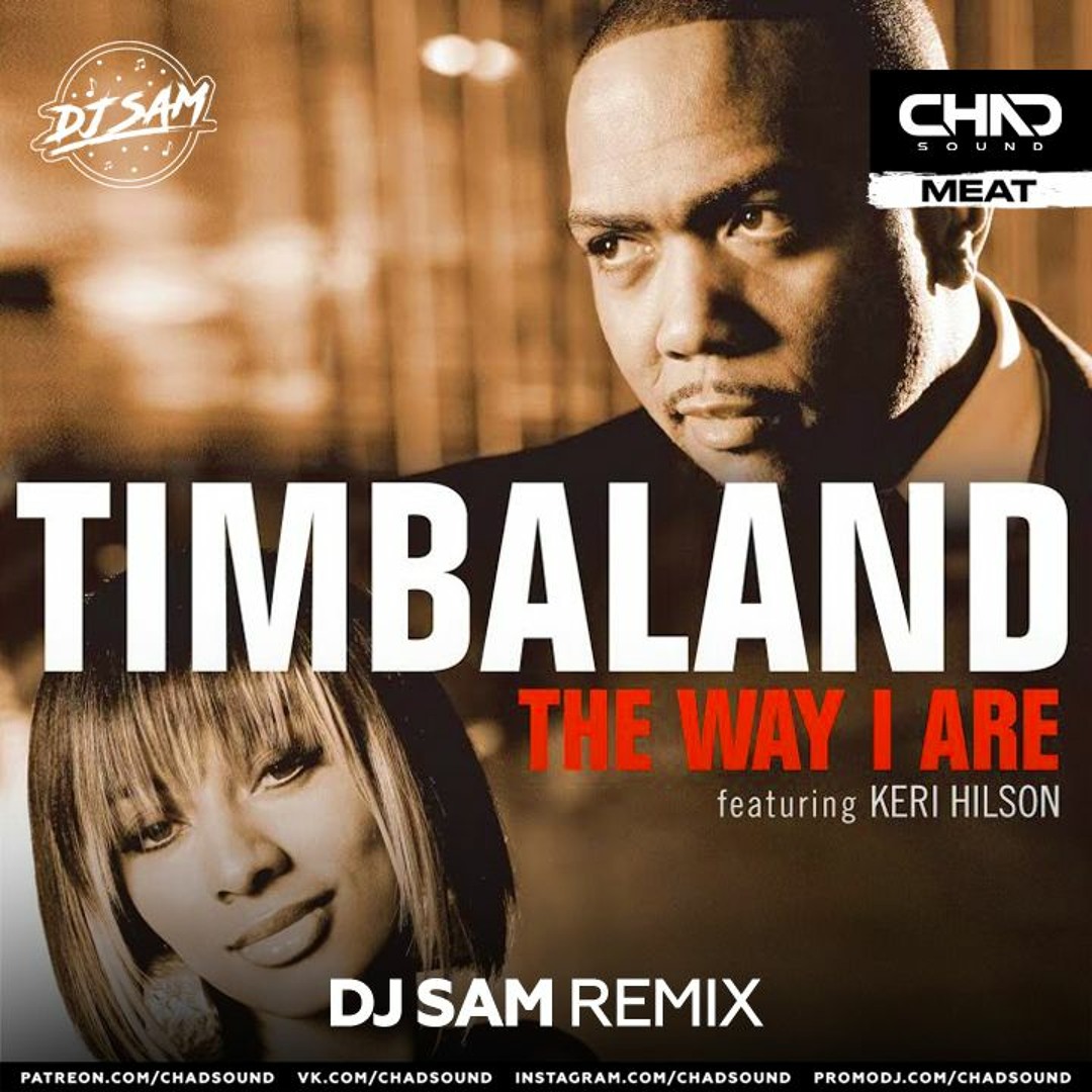 Stream Timbaland feat. Keri Hilson - The Way I Are (DJ SAM Remix) Radio ...