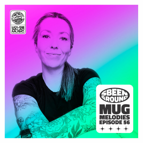 Stream Sbeen Around - MUG Melodies EP 56 by House Salad Music | Listen online for free on SoundCloud