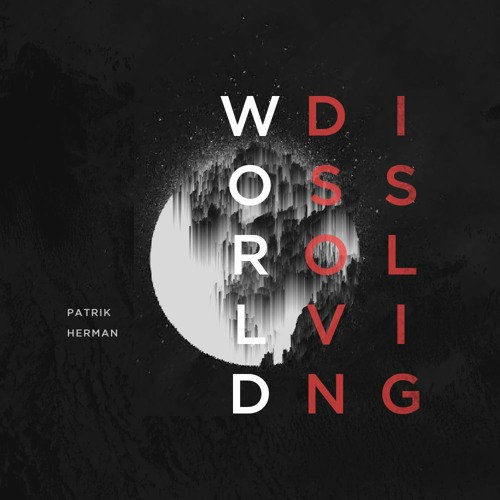 Stream World Dissolving by Patrik Herman | Listen online for free on ...