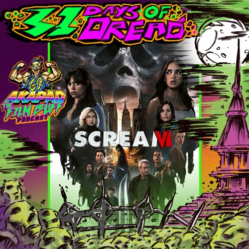 Stream episode Scream 6 - Day 20 of the 31 Days of Dread by AKAPAD the ...