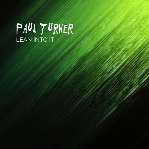 Stream Lean into it by Paul Turner | Listen online for free on SoundCloud