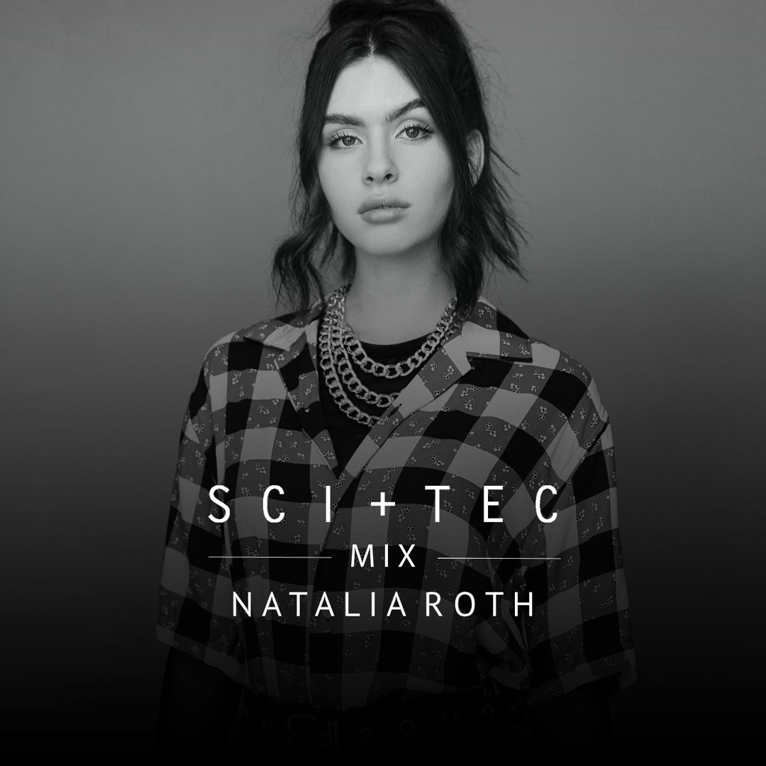 Stream SCI+TEC MIX w/ Natalia Roth by SCI+TEC | Listen online for free ...
