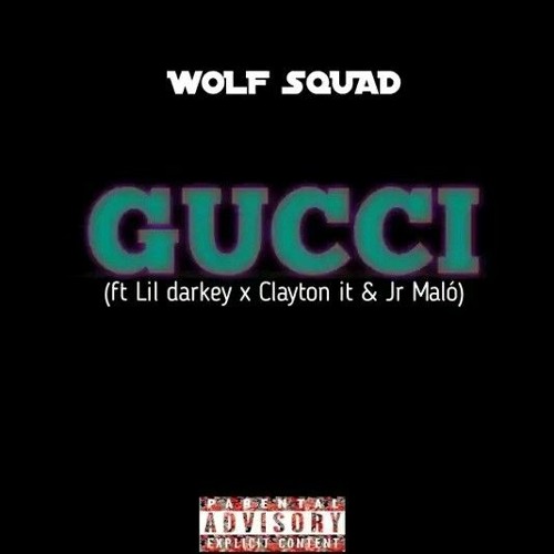 Stream WOLF_SQUAD_-_GUCCI_ft_(LIL DARKEY & CLEYTON IT & JR MALÓ.mp3 ...