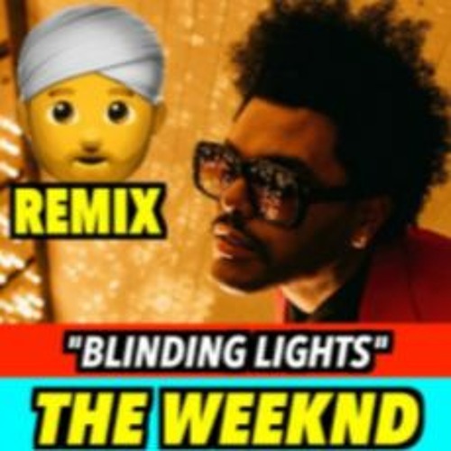 Stream The Weeknd - Blinding Lights (INDIAN VERSION) by King Kay ...