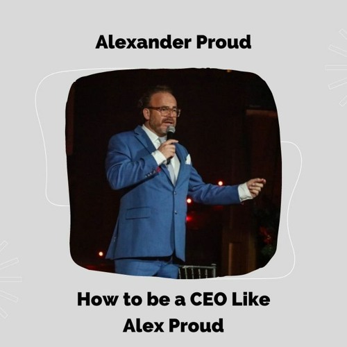 Stream How To Be A Good CEO - Alex Proud by Alexander Proud | Listen ...