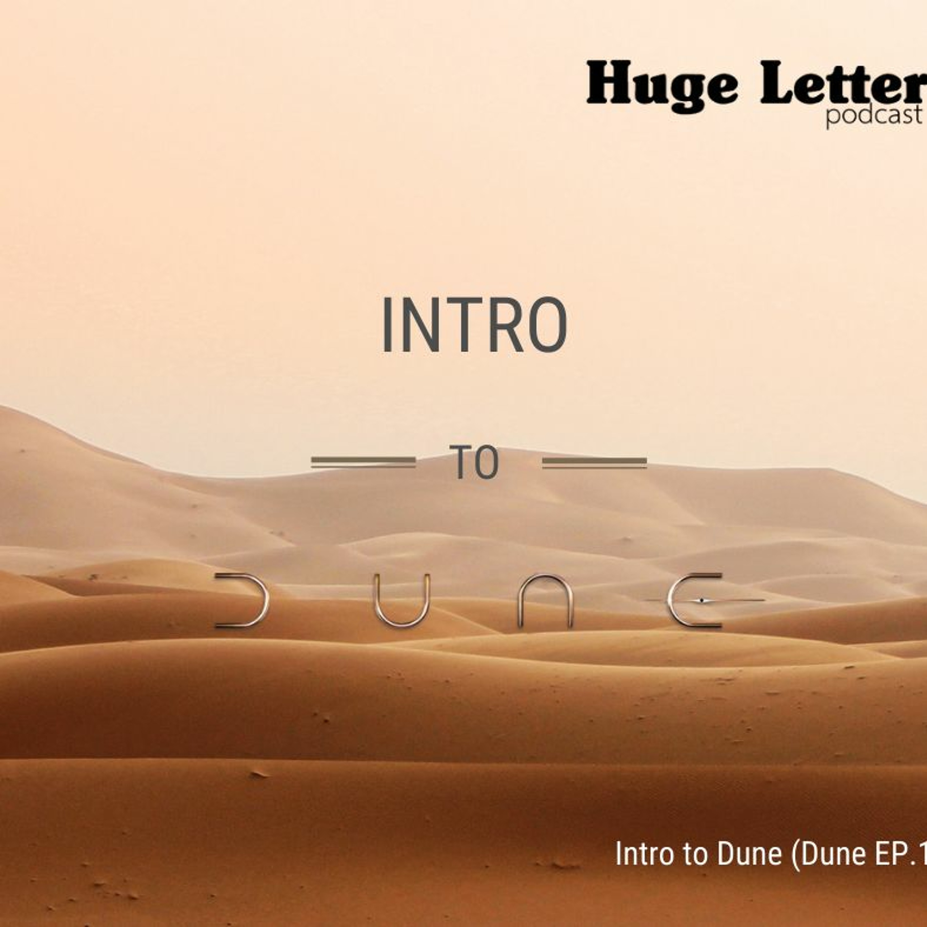 Huge Letter - Intro to Dune : เตรียมพร้อมก่อนไปดู Dune – Room 508 ...
