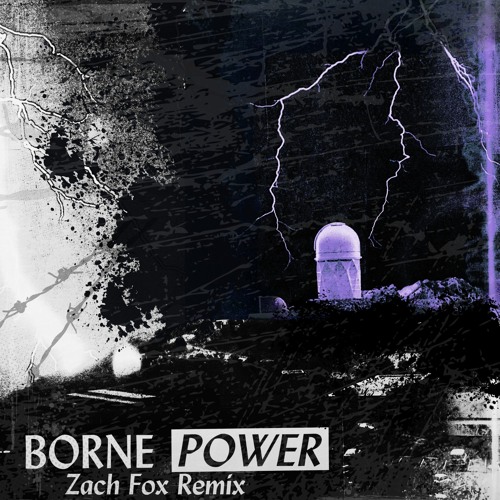 Stream Borne - Power (Zachary Remix) by Zachary | Listen online for ...