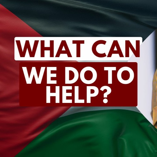 Stream #gaza | What Can We Do to Help? by ZamZamAcademy | Listen online ...